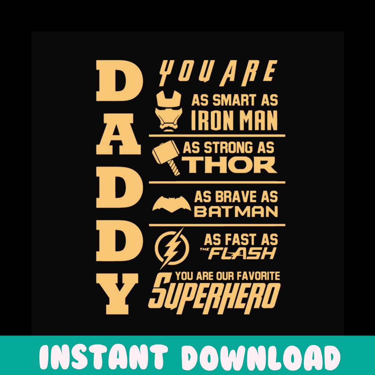 Daddy you are as smart as iron man,as strong as thor,as brav | Inspire Uplift