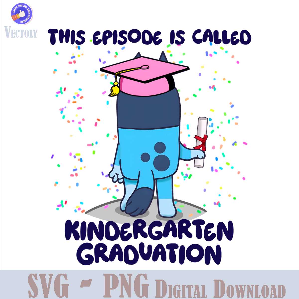 This Episode Is Called Kindergarten Graduation Bluey PNG | Inspire Uplift