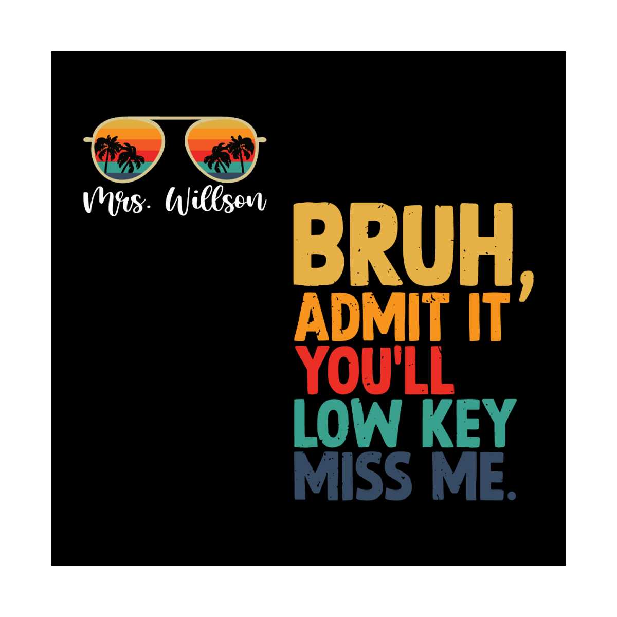 Custom Bruh Admit It You Will Low Key Miss Me SVG | Inspire Uplift