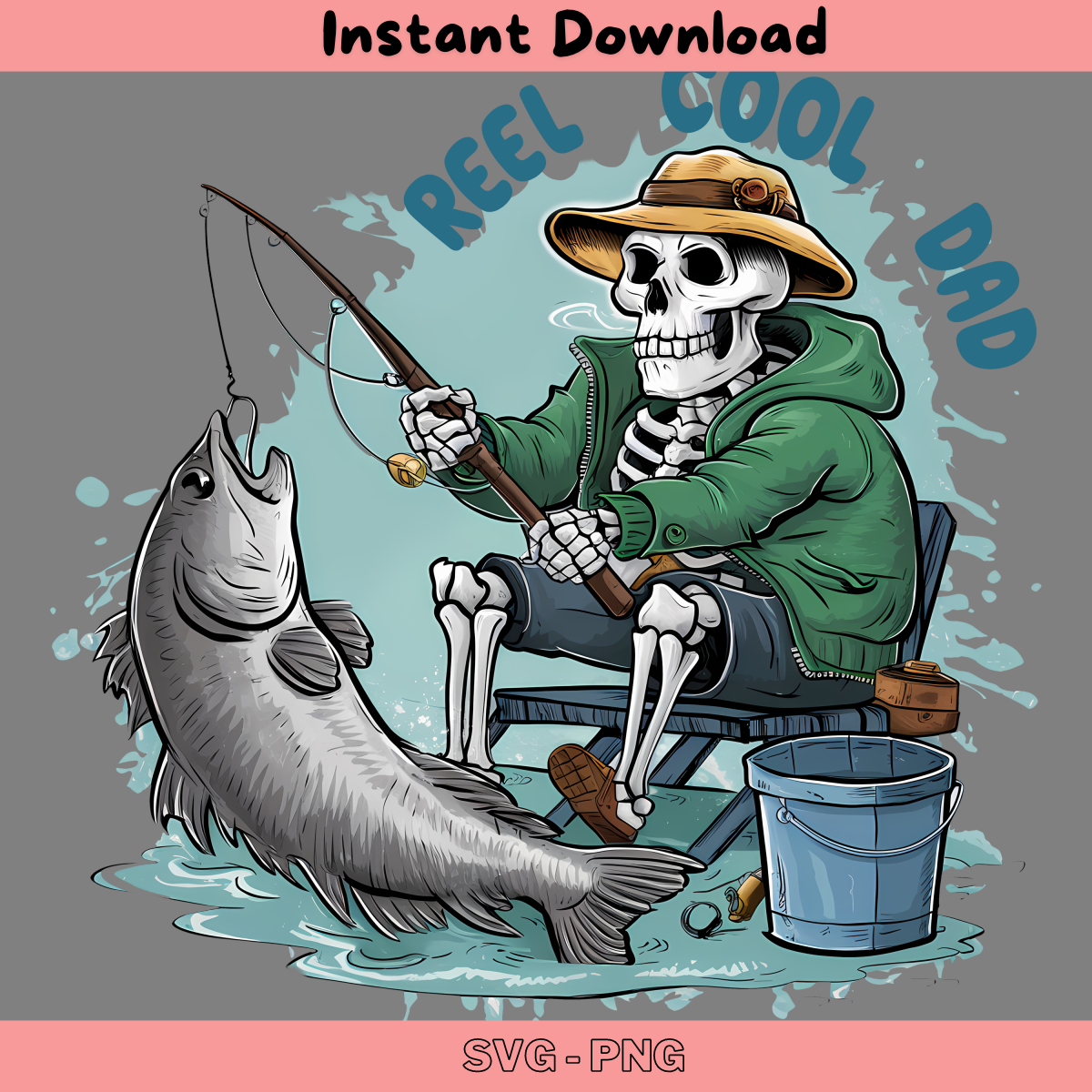 Fishman Reel Cool Dad Skeleton PNG Digital Download Files | Inspire Uplift