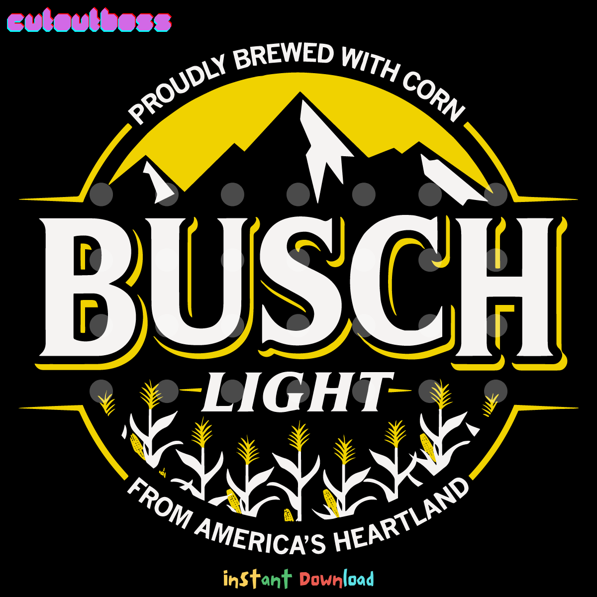 Busch Light Proudly Brewed With Corn SVG | Inspire Uplift