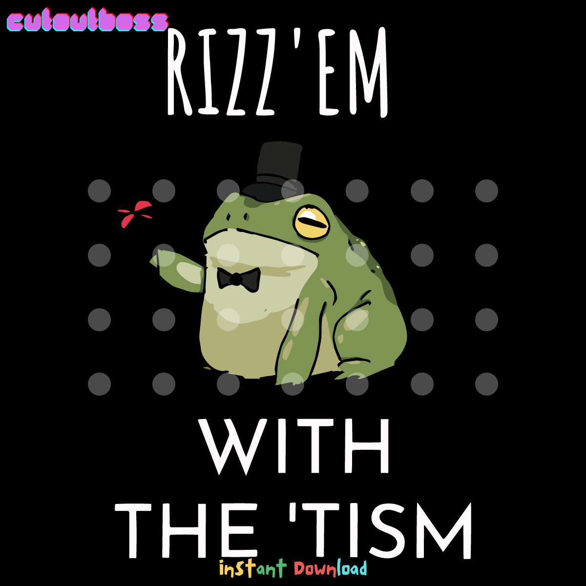 Rizz Em With The Tism Frog Meme SVG Digital Download Files | Inspire Uplift
