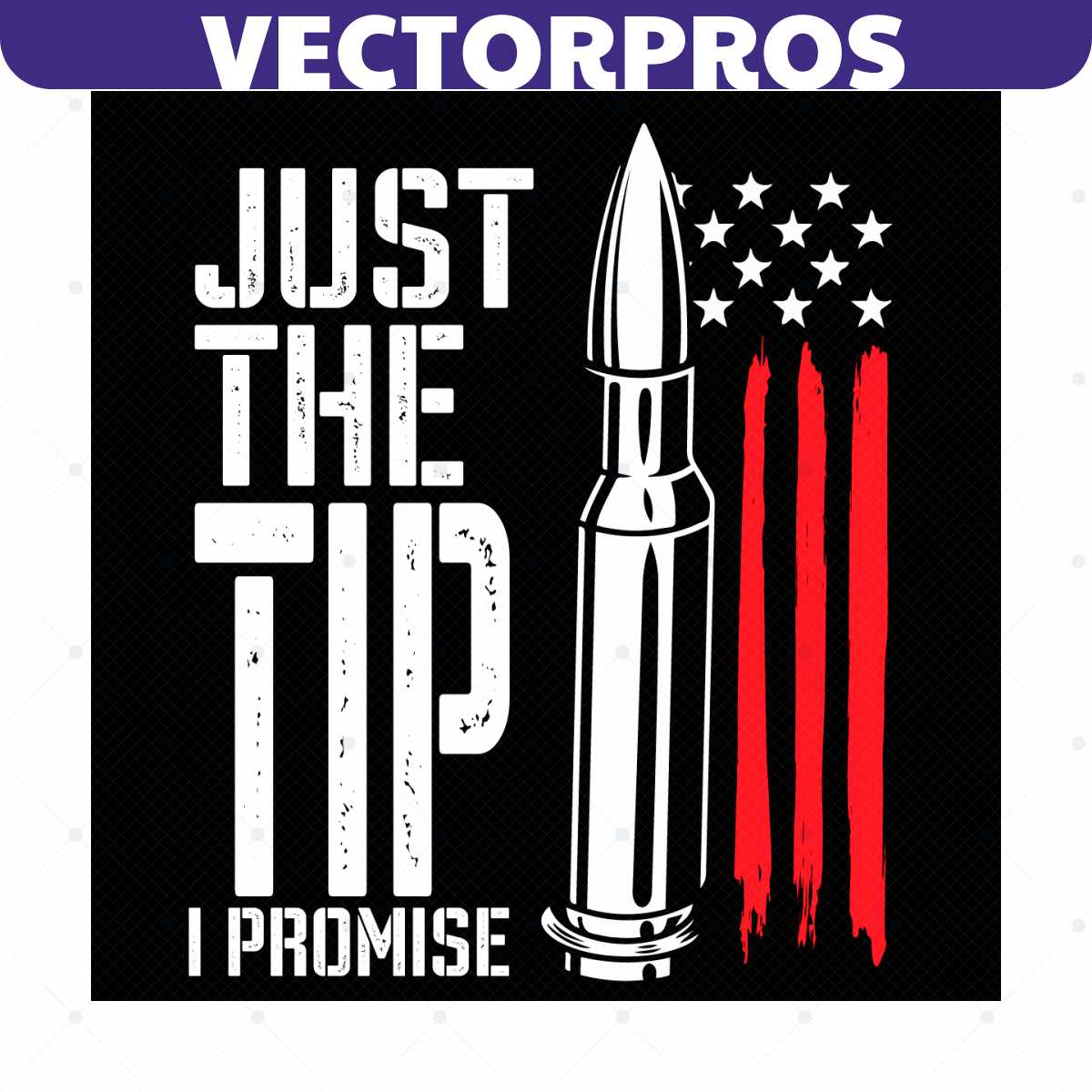 Just The Tip I Promise Svg, Trending Svg, Bullet American Fl | Inspire ...