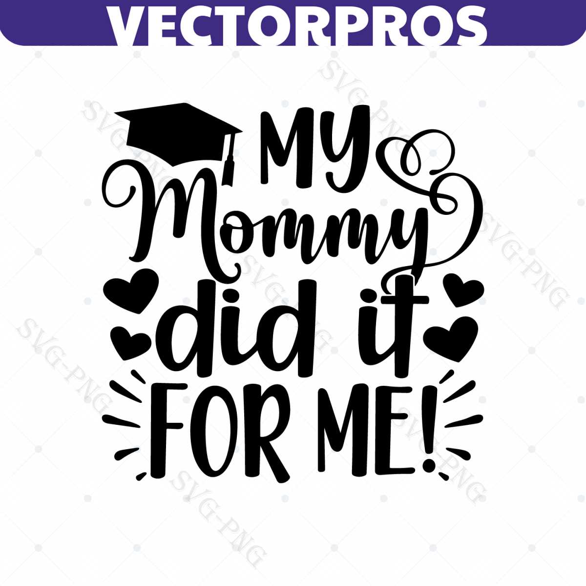 My Mommy Did It For Me, Mom Graduation svg, Graduation svg, | Inspire ...