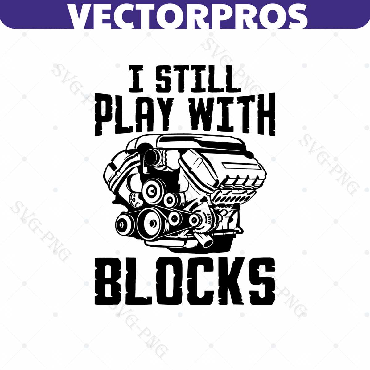 Truck Engine SVG I still play with blocks - Car engine svg, | Inspire ...