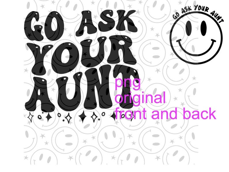 go ASK your AUNT svg/png black ORIGINAL | Inspire Uplift