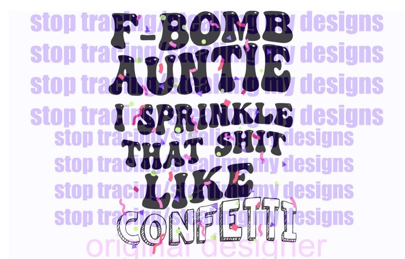 F-bomb Auntie I sprinkle that shit like confetti png ORIGINA | Inspire ...