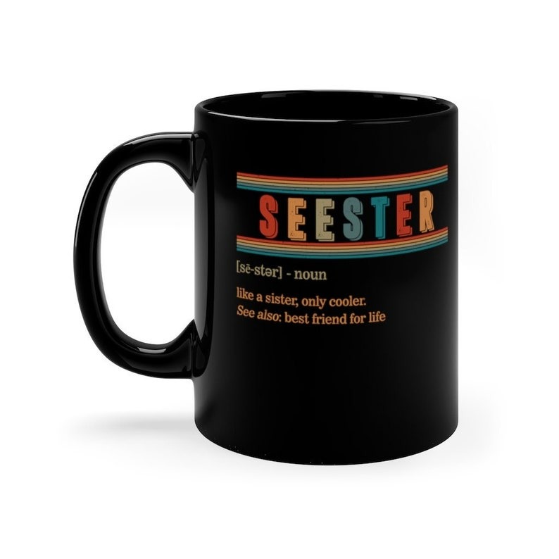Seester Noun Mug, Seester Definition Mug, Best Sister Gift, | Inspire ...
