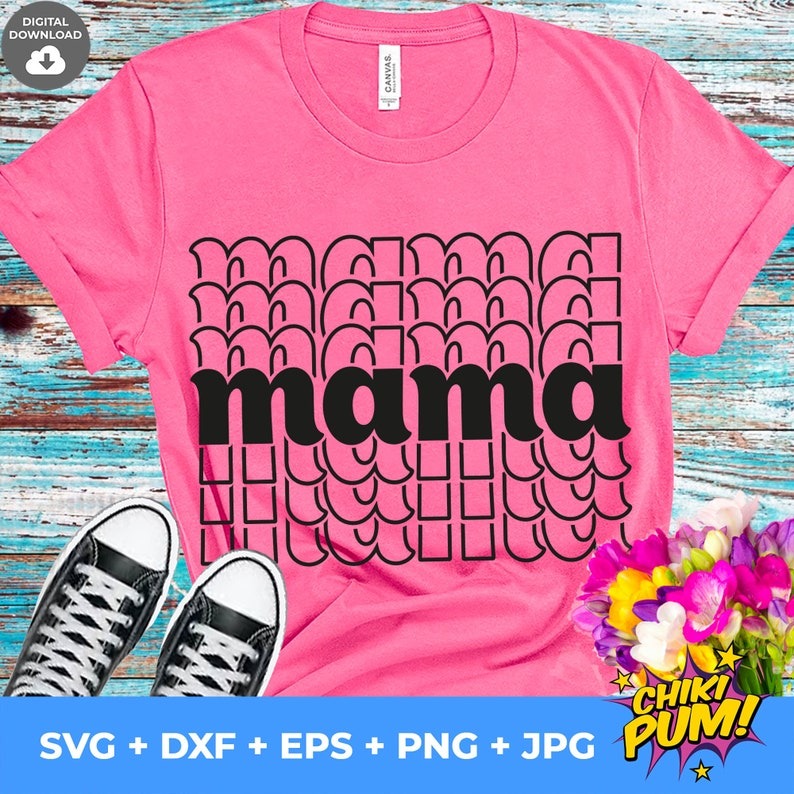 Mama Stacked Svg, Mama Svg, Mama Shirt Svg, Svg for Mom, Mom | Inspire ...