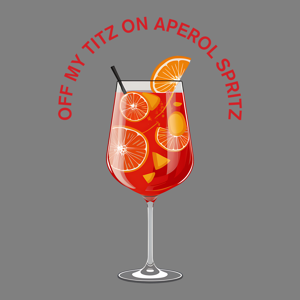 Ogange Juice Off My Titz On Aperol Spritz PNG | Inspire Uplift
