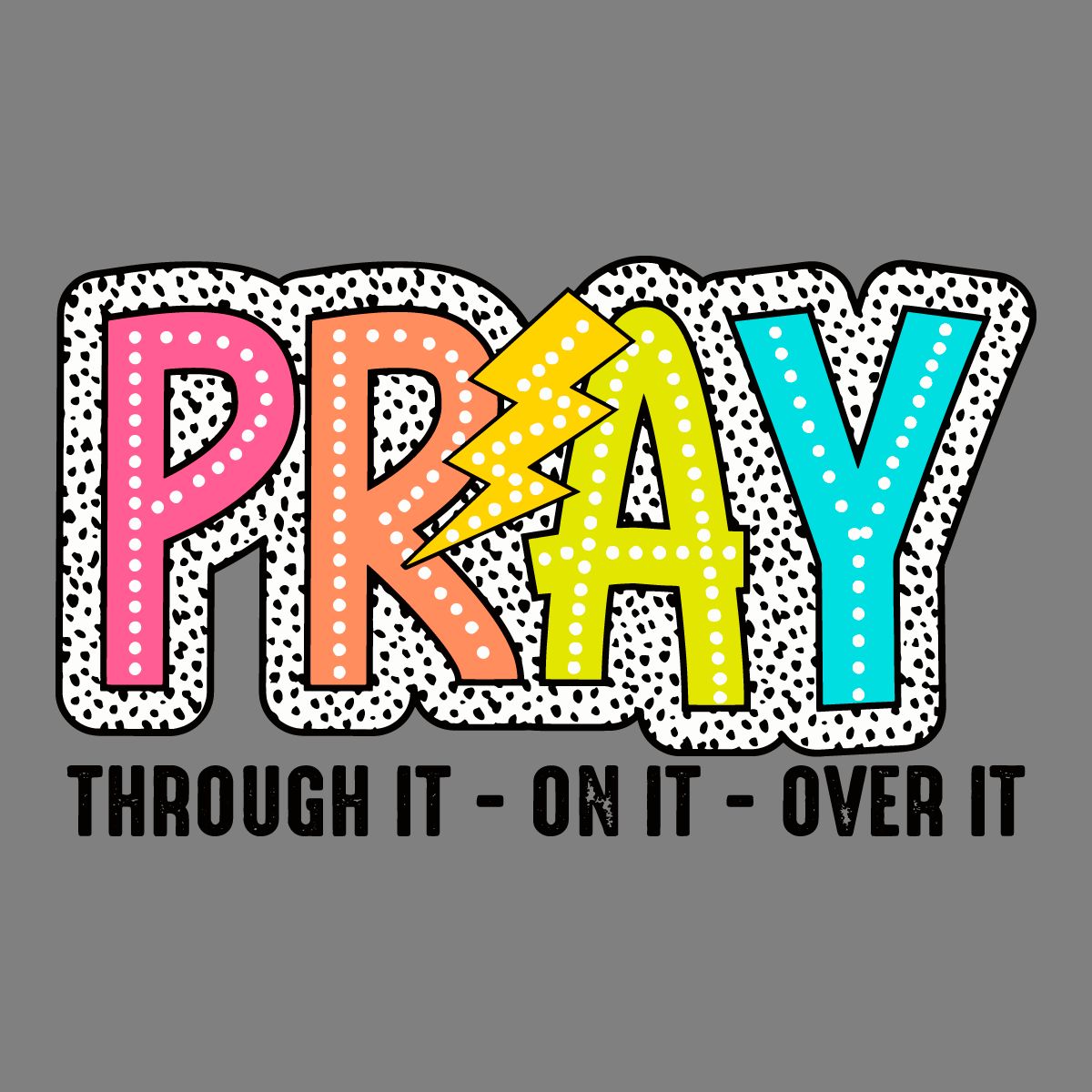 Pray Through It On It Over It SVG Digital Download Files | Inspire Uplift