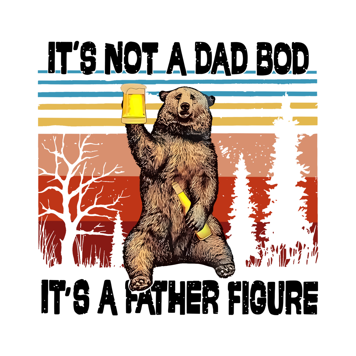 Its Not A Dad Bod Its A Father Figure Bear Meme PNG | Inspire Uplift