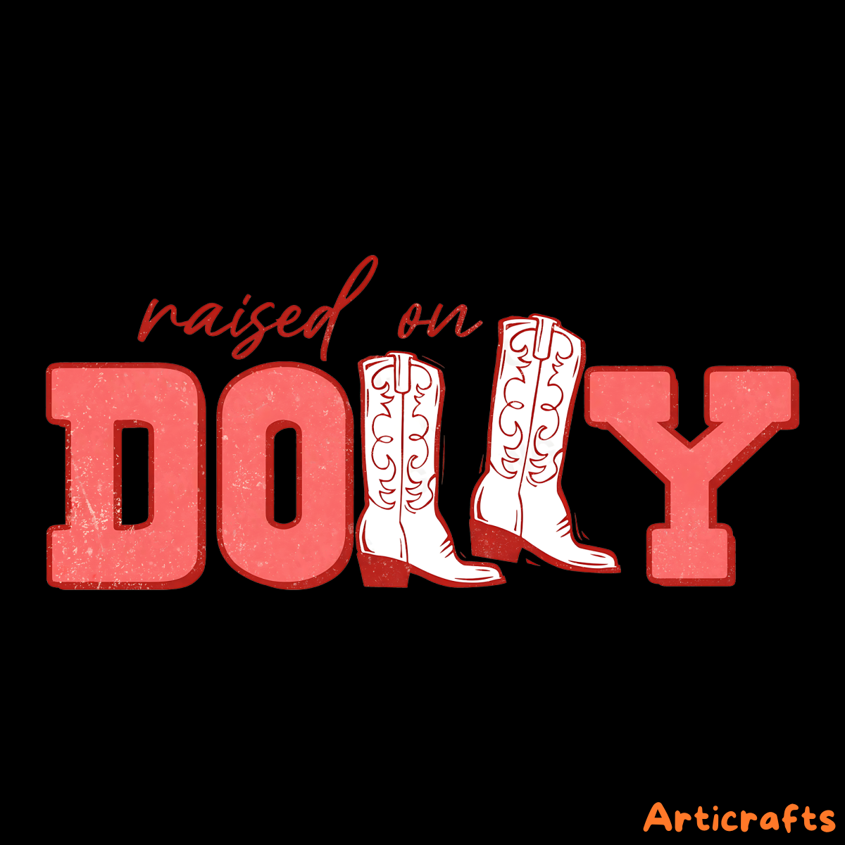 Raised On Dolly PNG Digital Download Files - Inspire Uplift