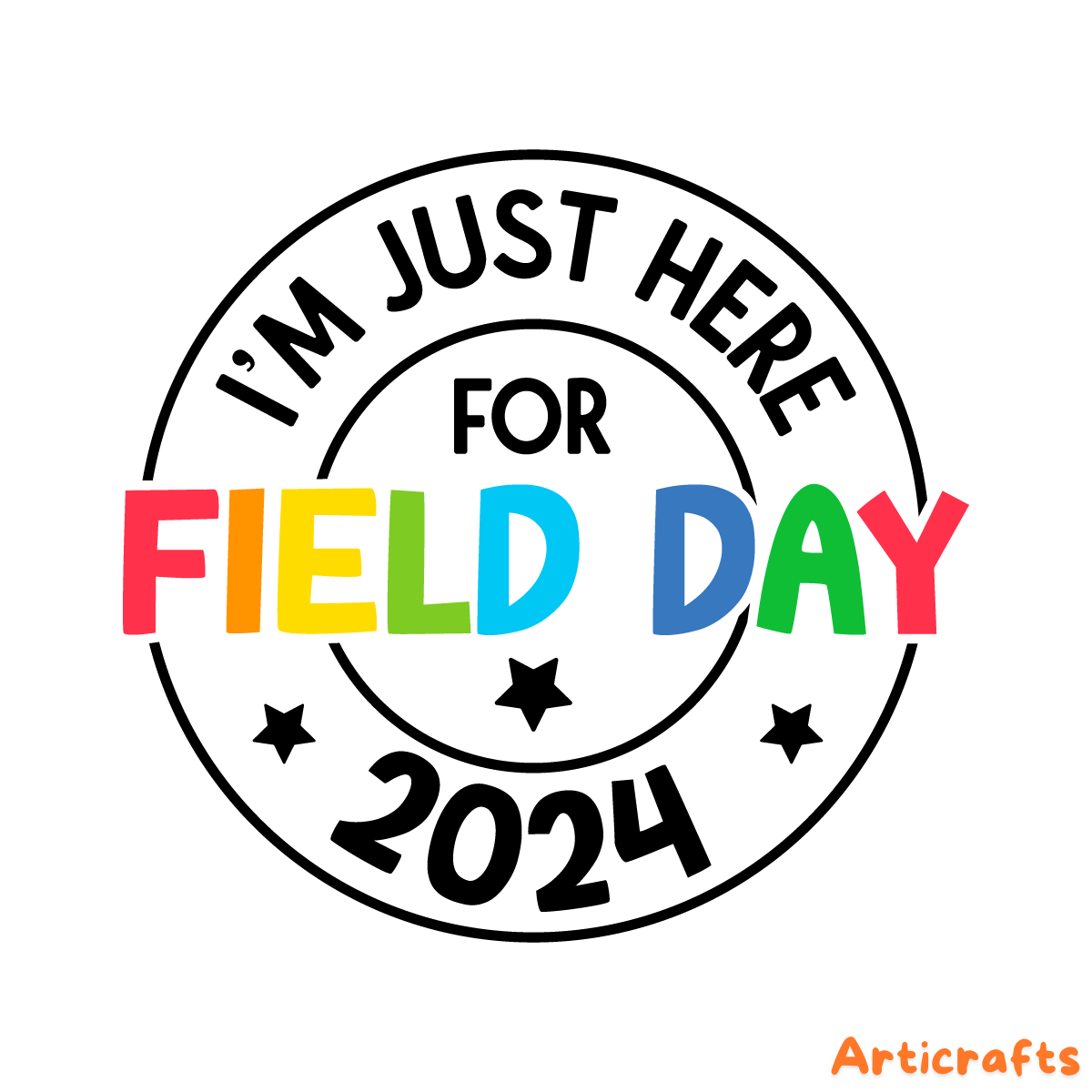 Im Just Here For Field Day 2024 SVG Digital Download Files - Inspire Uplift
