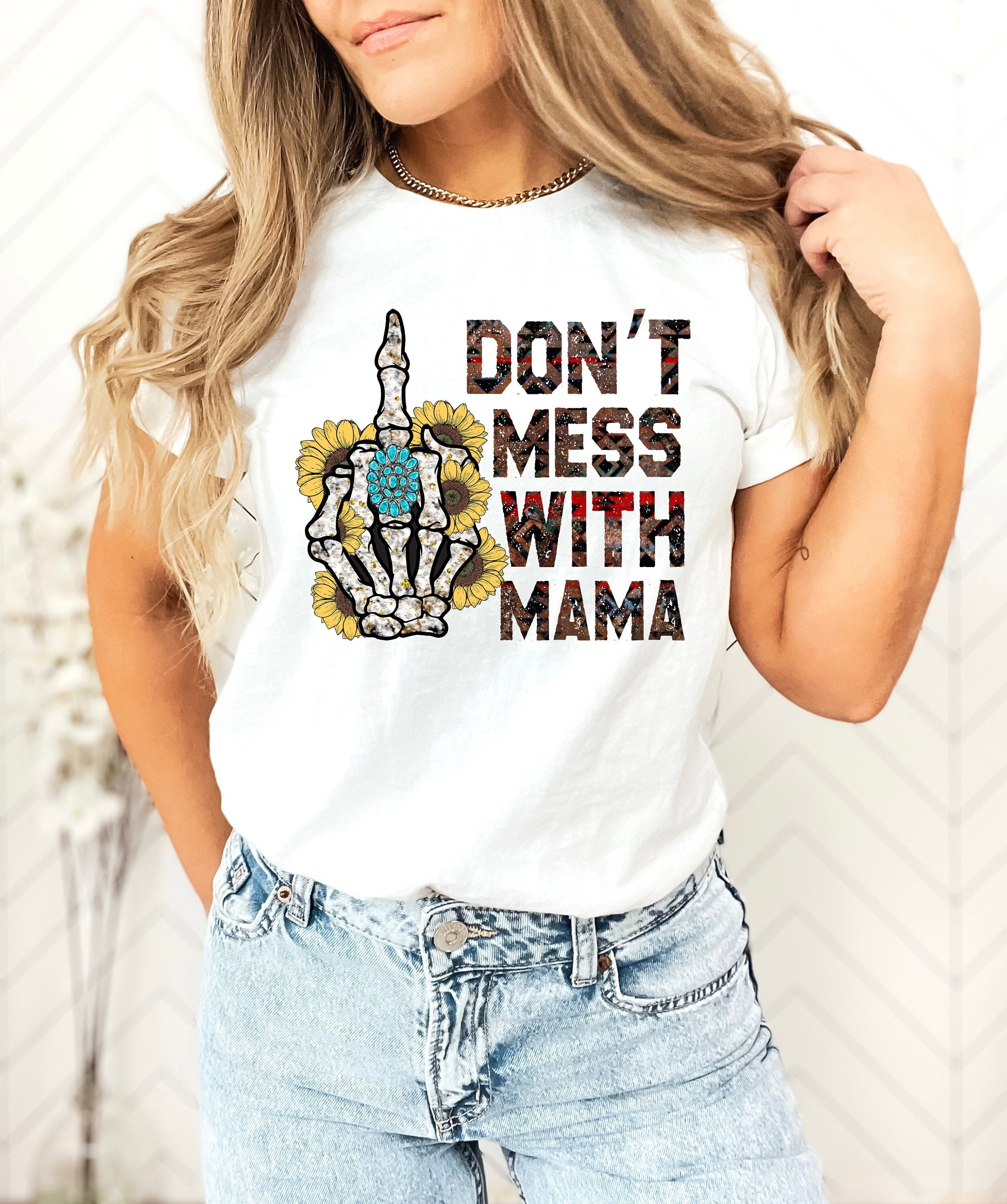 Dont Mess With Mama Shirt, Funny Mom Shirt, Funny Mom Gifts, | Inspire ...