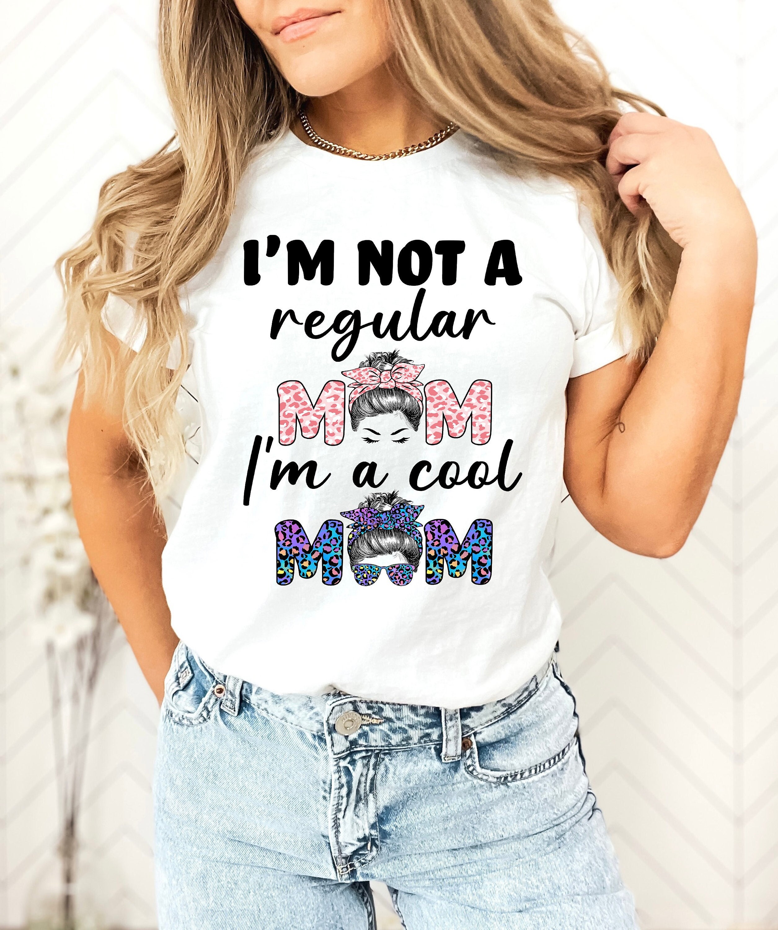 Im Not Like A Regular Mom Im A Cool Mom Shirt, Gift For Mom, | Inspire ...