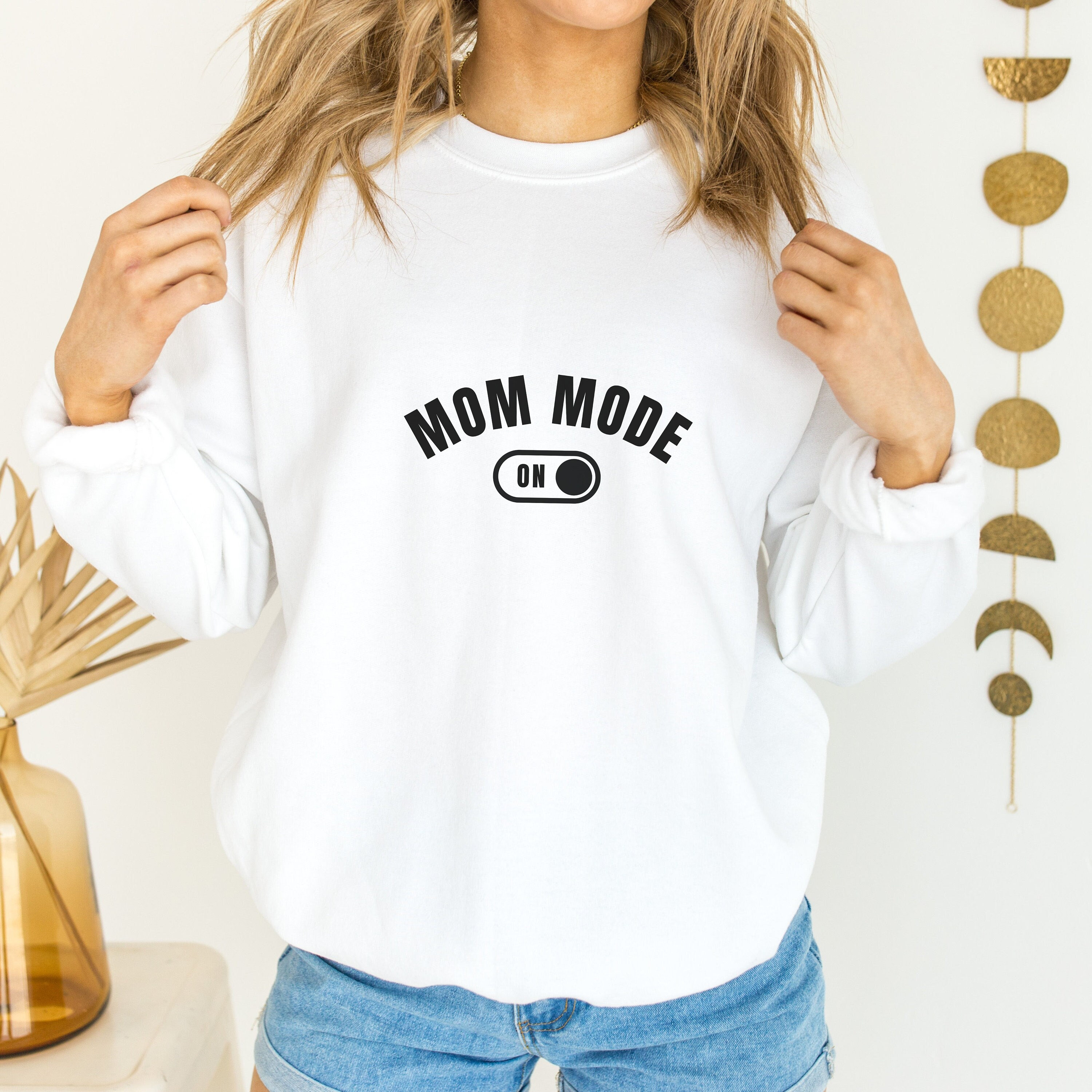 Mom Mode Sweatshirt, Mothers Day Gift, Funny Mom Sweat, Mama | Inspire ...