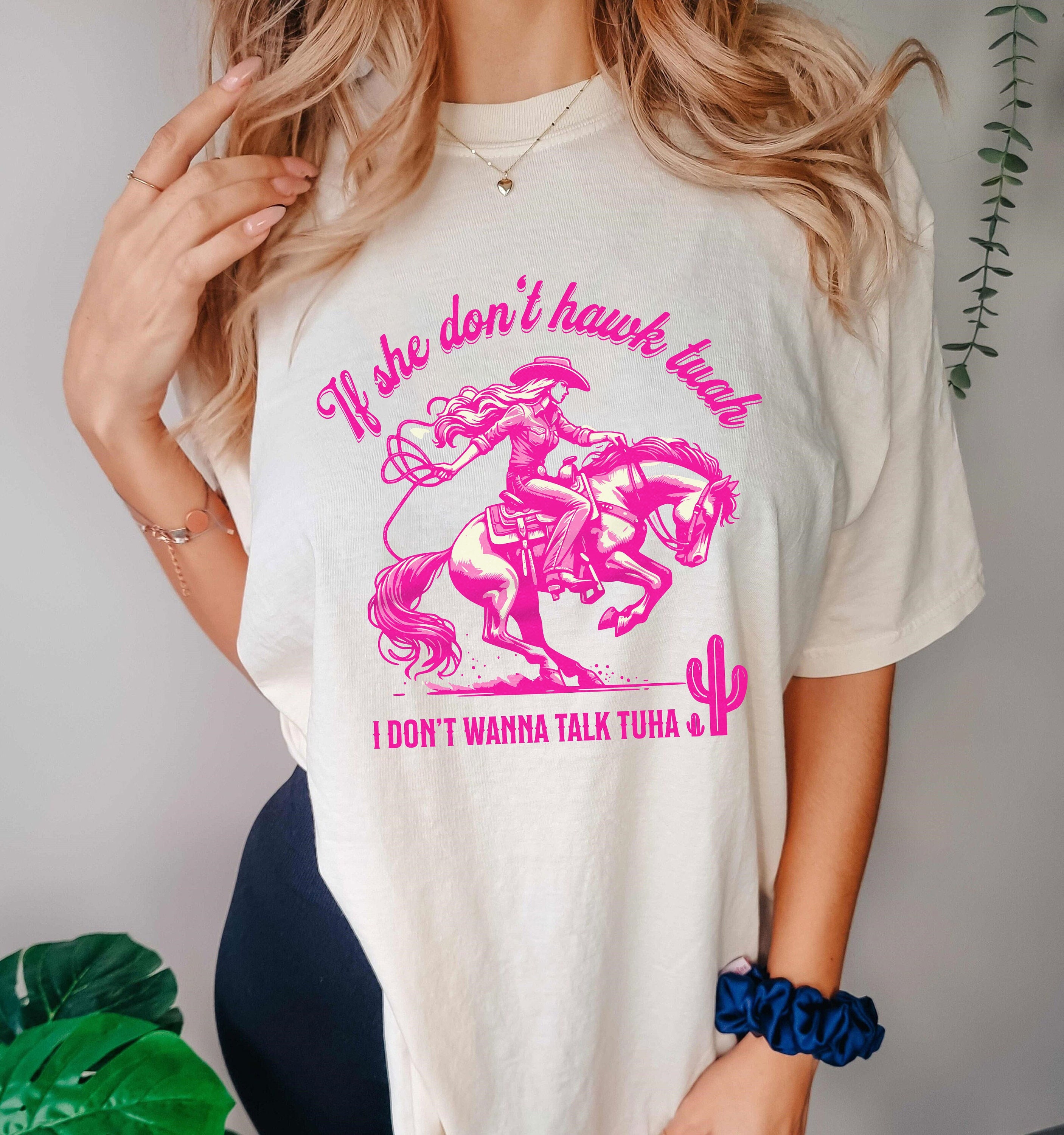 If She Dont Hawk Tuah I Dont Wanna Talk Tuah Hawk Tuah 2024 | Inspire ...