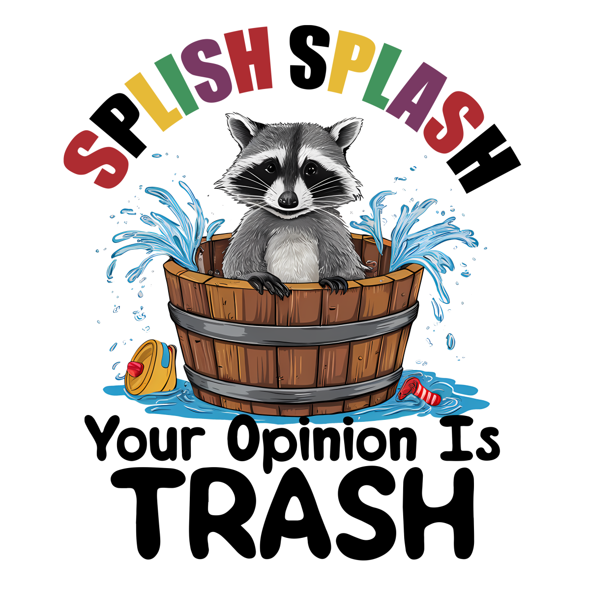 Splish Splash Your Opinion Is Trash Meme PNG - Inspire Uplift