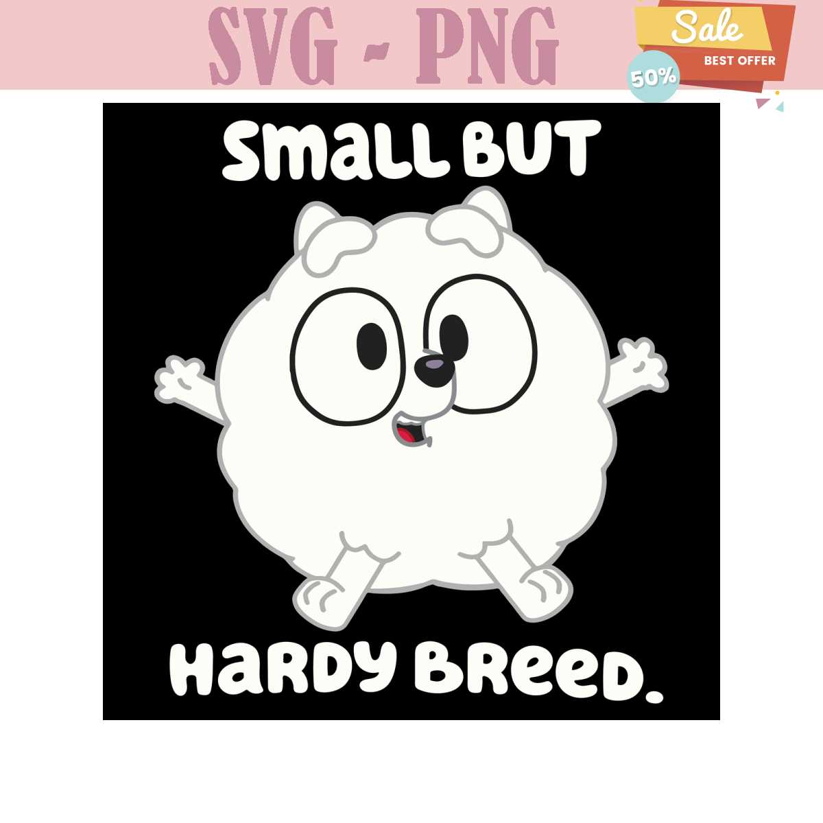 Pom Pom Bluey Small But Hardy Breed SVG | Inspire Uplift