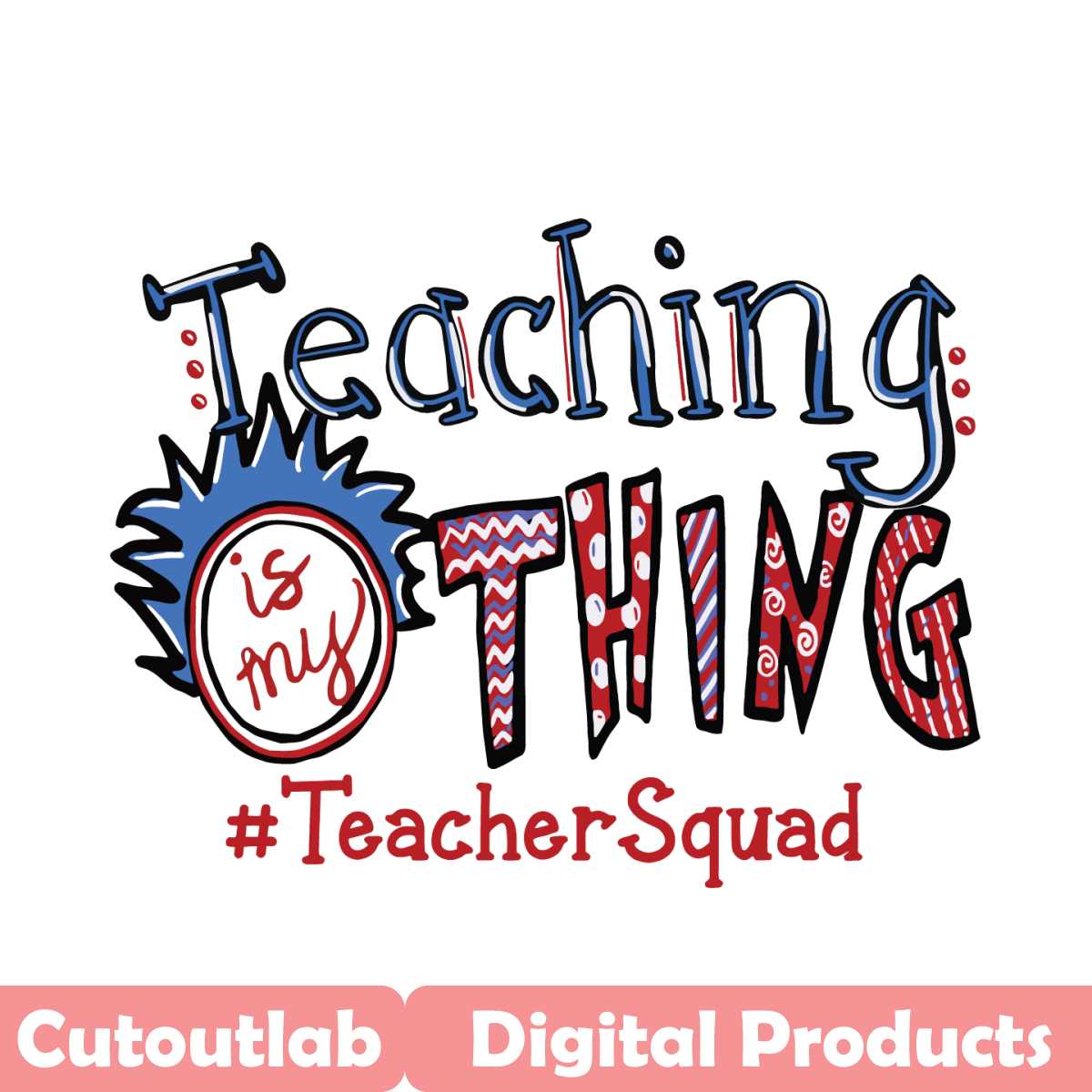 Teaching Is My Thing Svg, Dr Seuss Svg, Teacher Squad Svg, T | Inspire ...