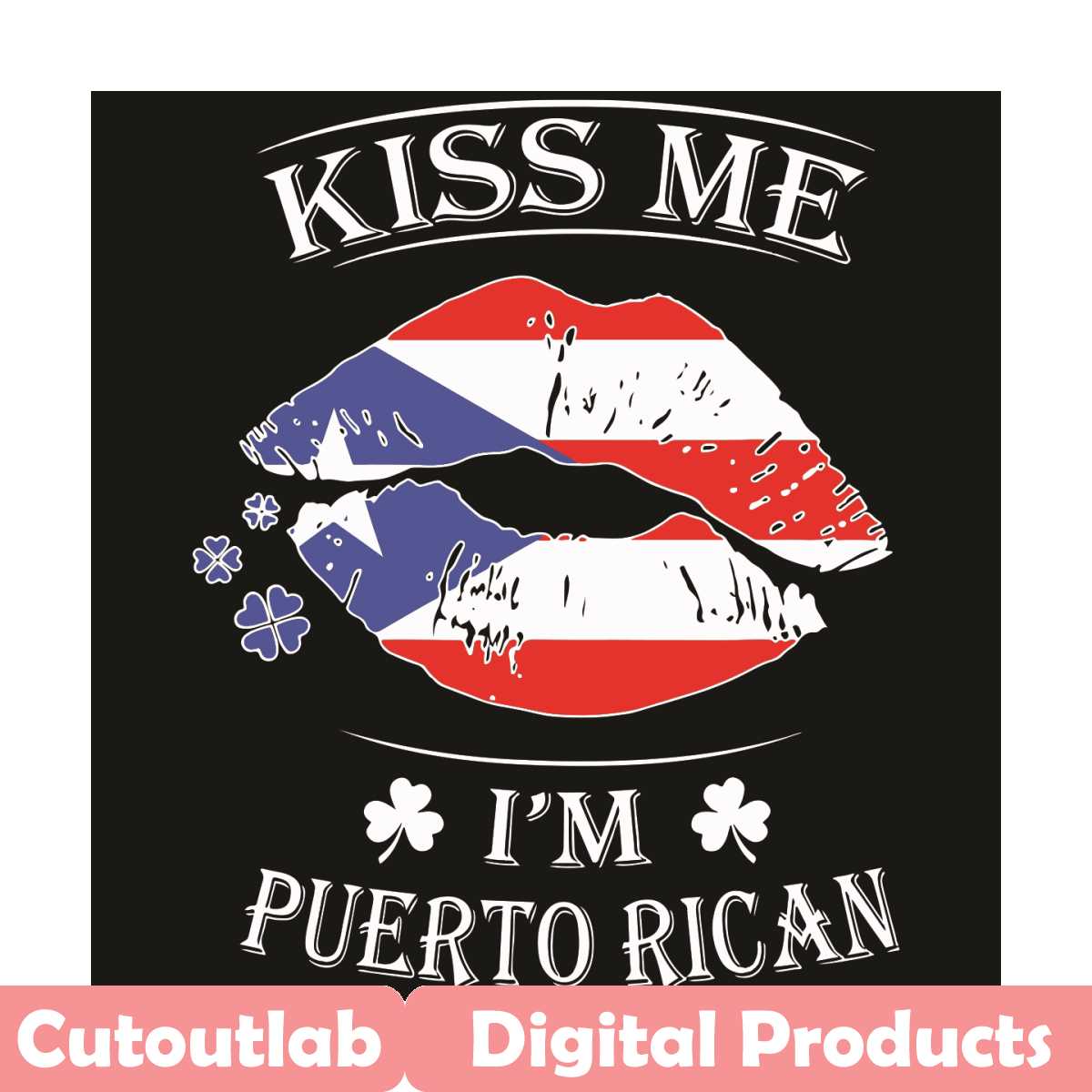 Kiss Me Im Puerto Rican Puerto Rican Flag Lips Svg | Inspire Uplift