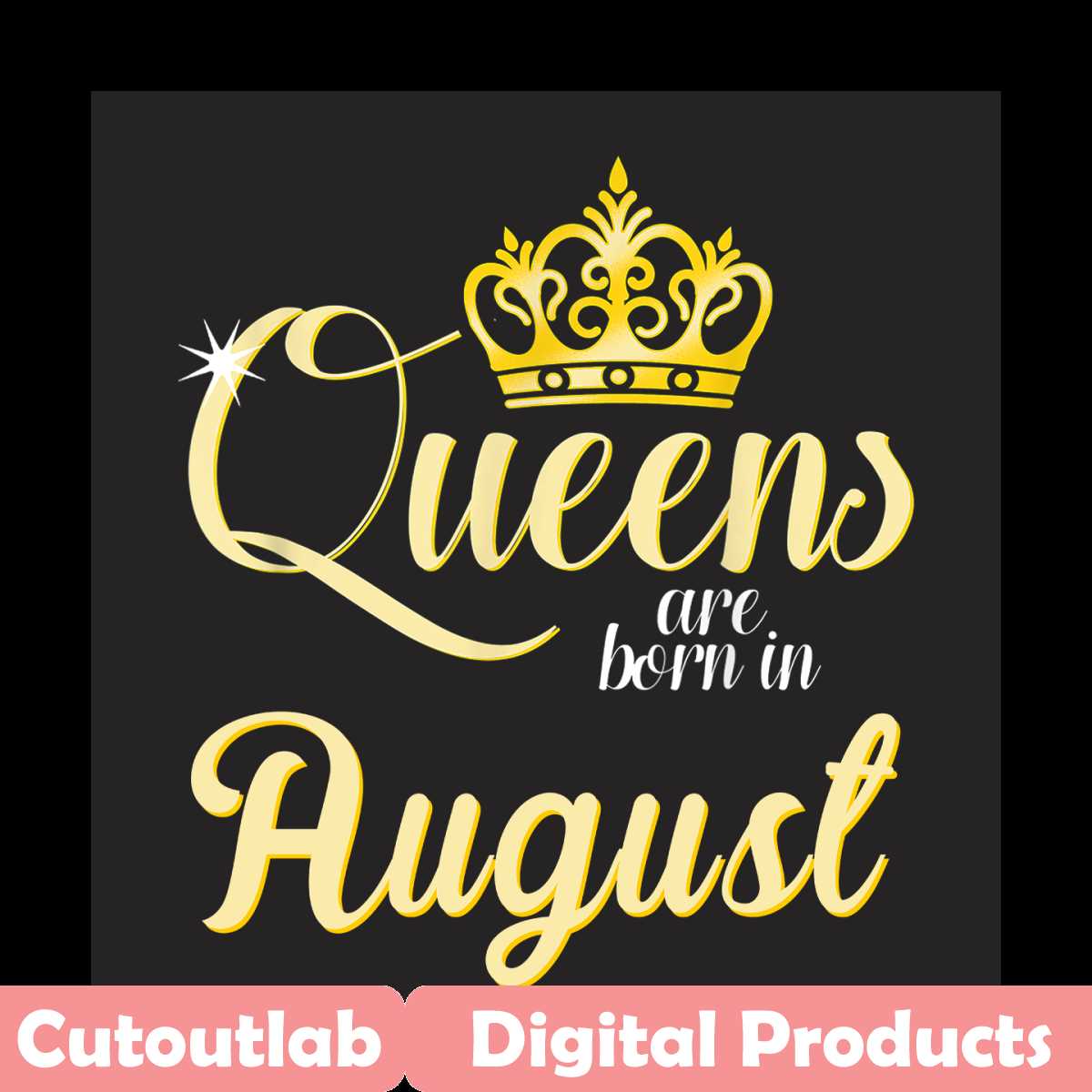 Queens Are Born In August Png, Birthday Png, August Birthday | Inspire ...