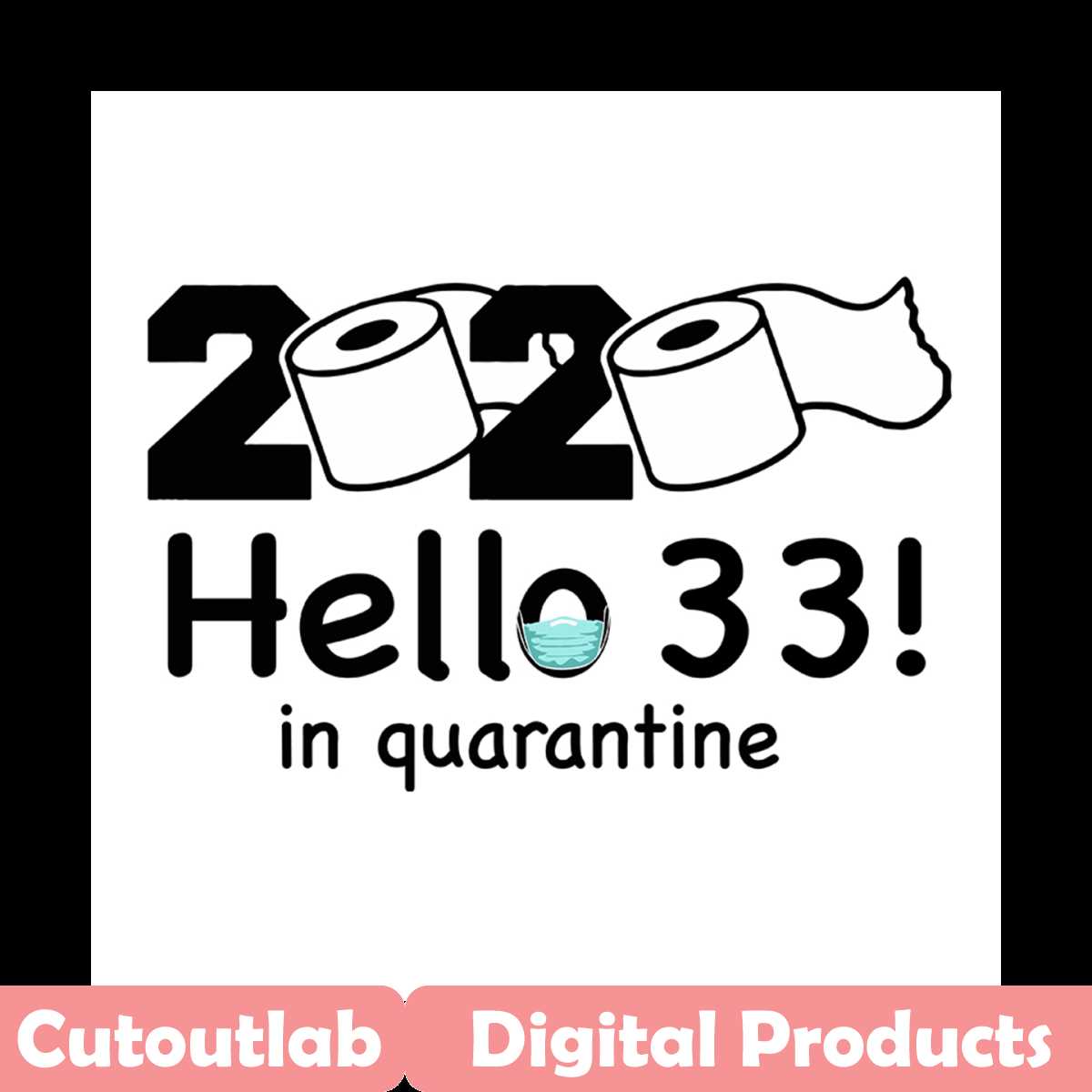 2020 hello 33 in quarantine svg, birthday svg, quarantine bi | Inspire ...