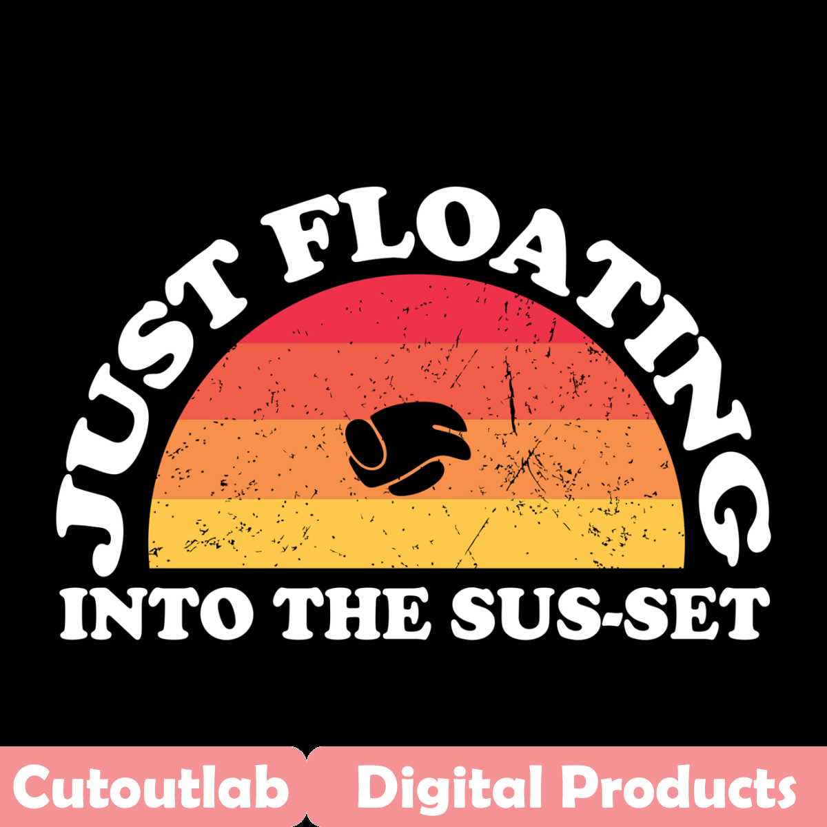 Just Floating Into The Sus Set Svg, Trending Svg, Among Us S | Inspire ...