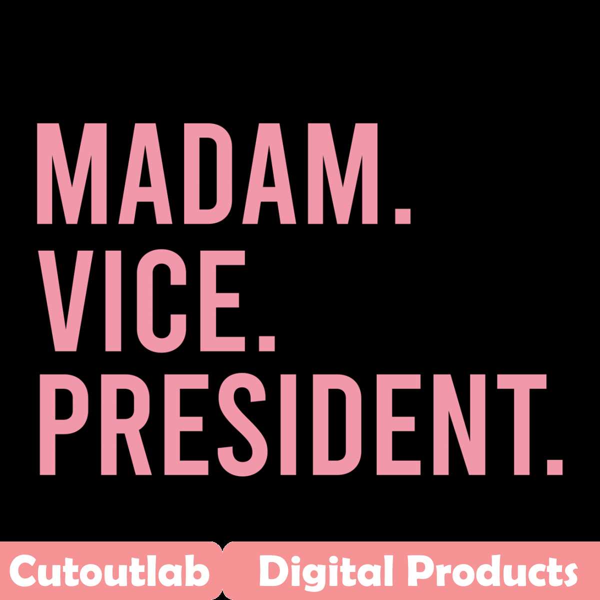 Madam Vice President Svg, Trending Svg, Madam Svg, Vice Svg, | Inspire ...