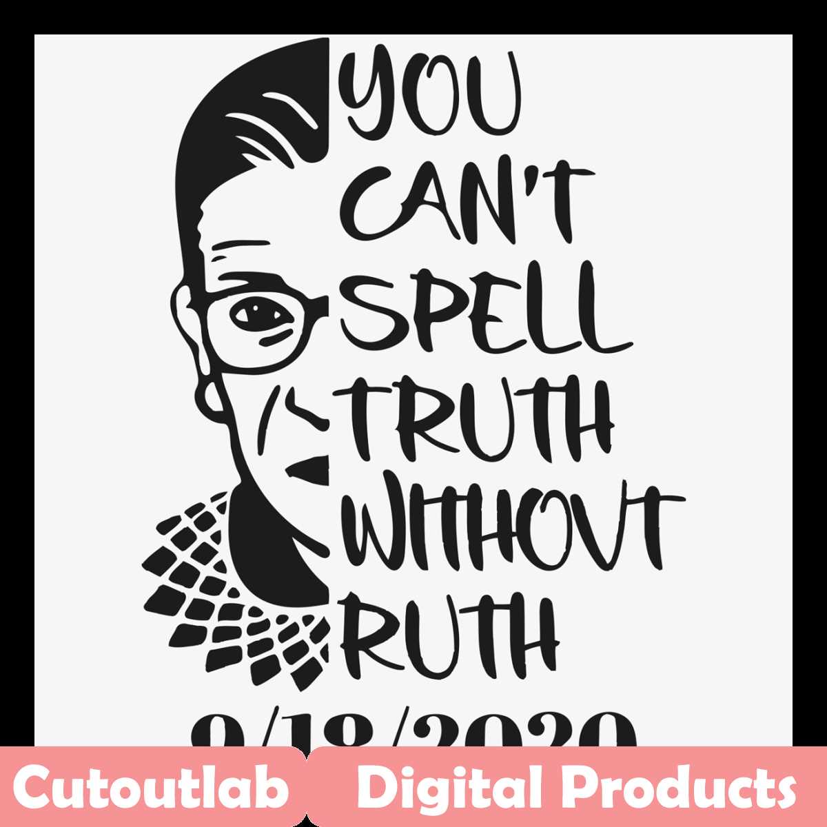 You cant spell truth without Ruth Svg, RBG svg, spell truth | Inspire ...