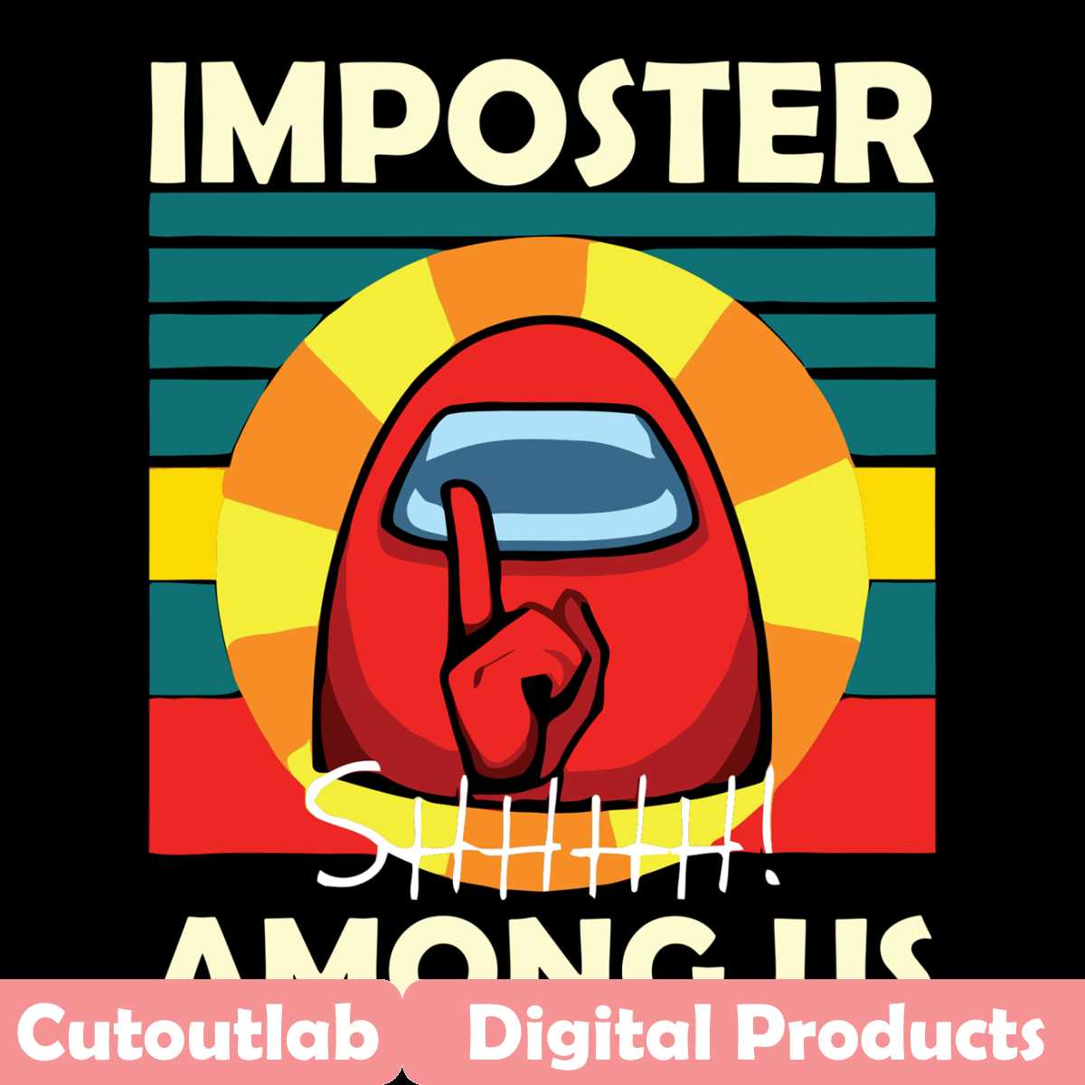 Impostor Among Shhhh Svg, Trending Svg, Impostor Among Svg, | Inspire ...