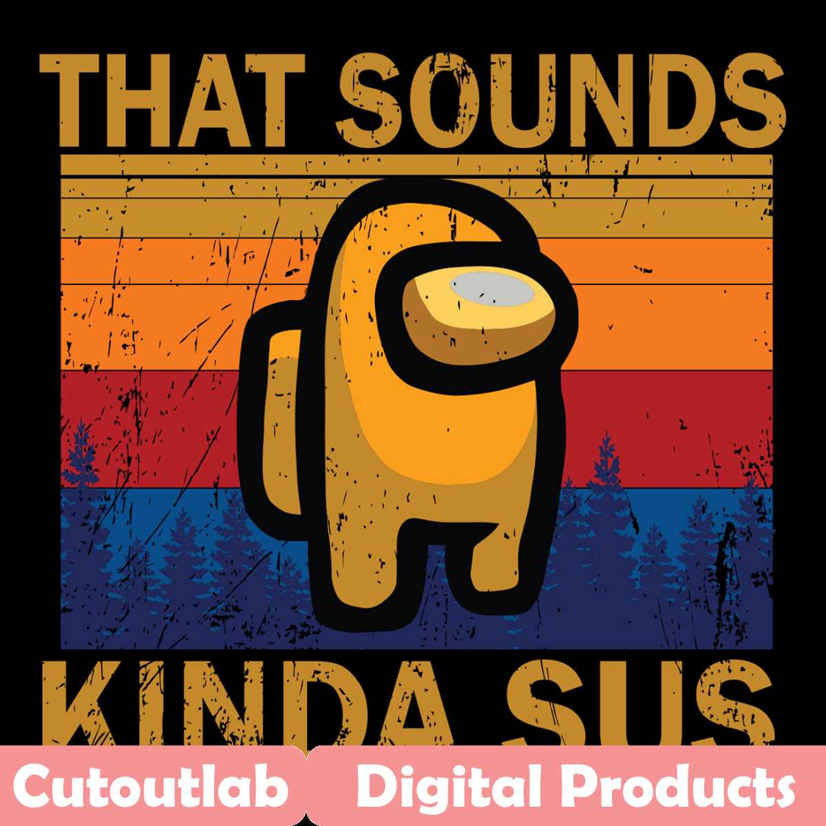That Sounds Kinda Sus Svg, Trending Svg, Impostor Svg, Crewm | Inspire ...