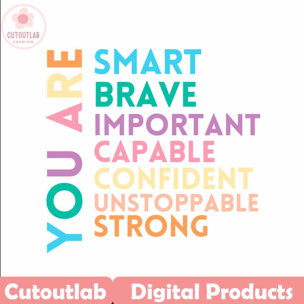 You Are Smart Brave Important SVG | Inspire Uplift