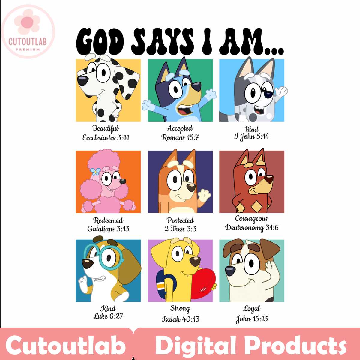 Bluey Characters God Says I Am PNG file - Inspire Uplift