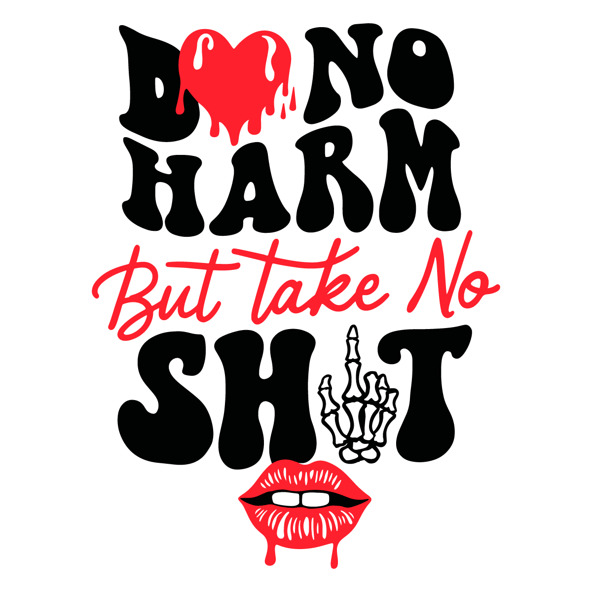 Do Know Harm But Take No Shit Funny Quotes SVG | Inspire Uplift