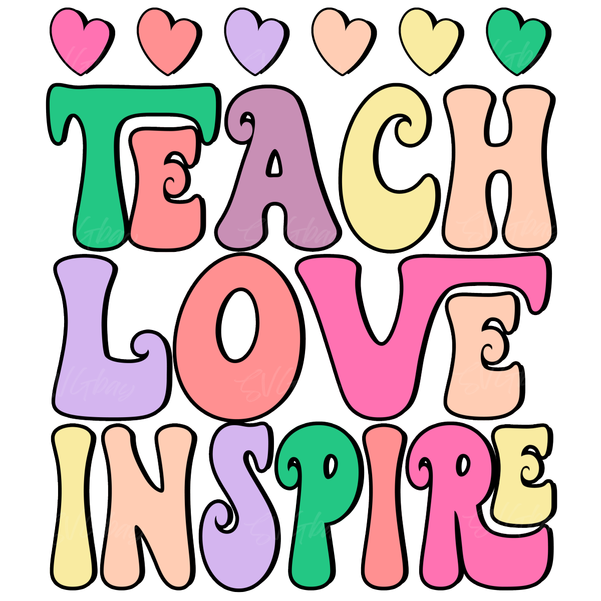 Teach Love Inspire Happy Teachers Day PNG | Inspire Uplift