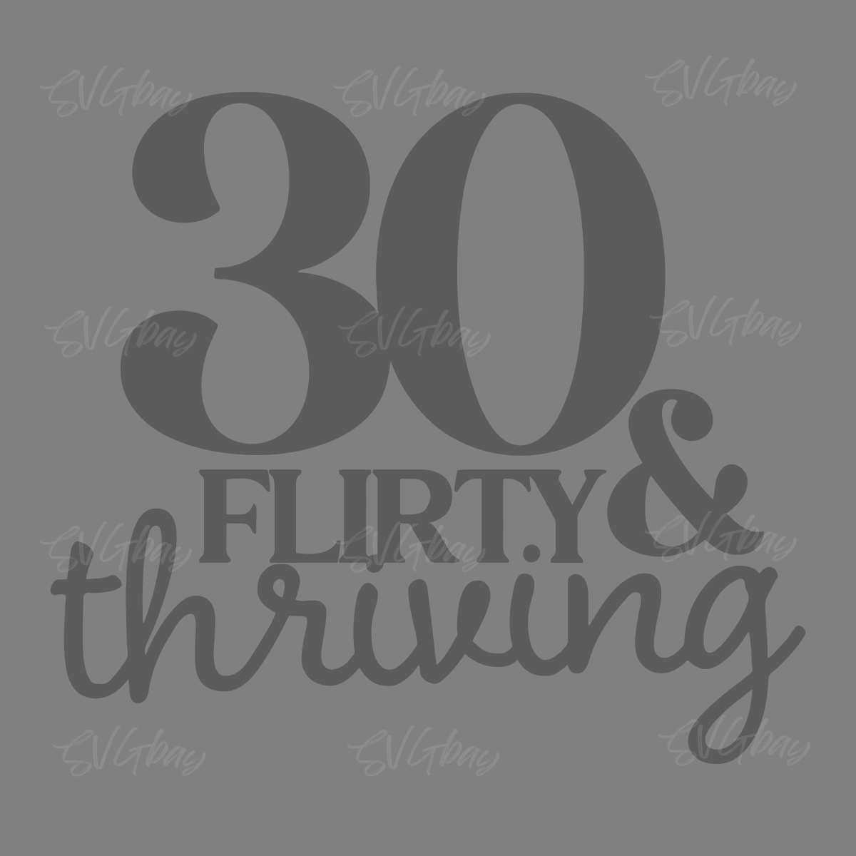 Thirty Flirty & Thriving 30th Happy Birthday SVG Instant Dow | Inspire ...
