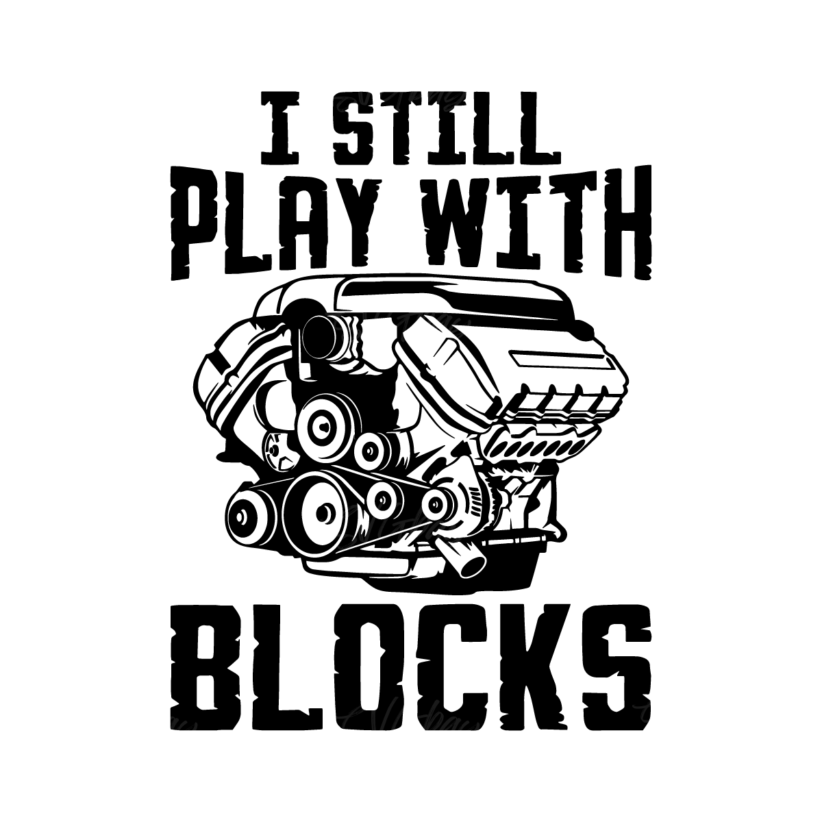 Truck Engine SVG I still play with blocks - Car engine svg, - Inspire ...