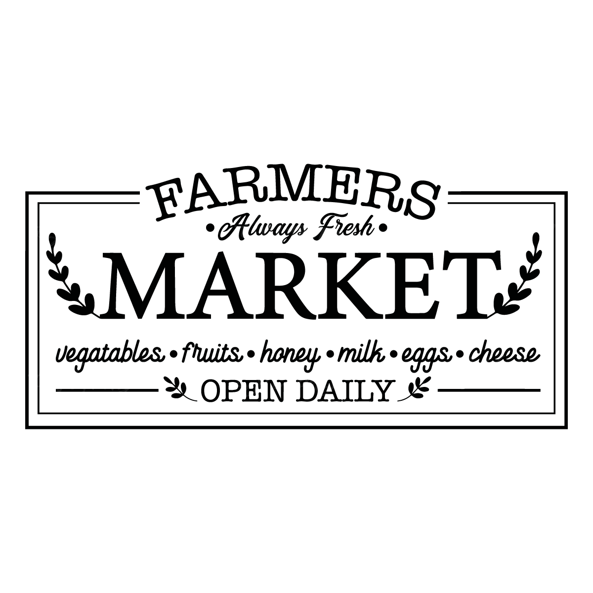 Farmers Market svg, Farmhouse Rustic Sign svg, Always Fresh | Inspire ...