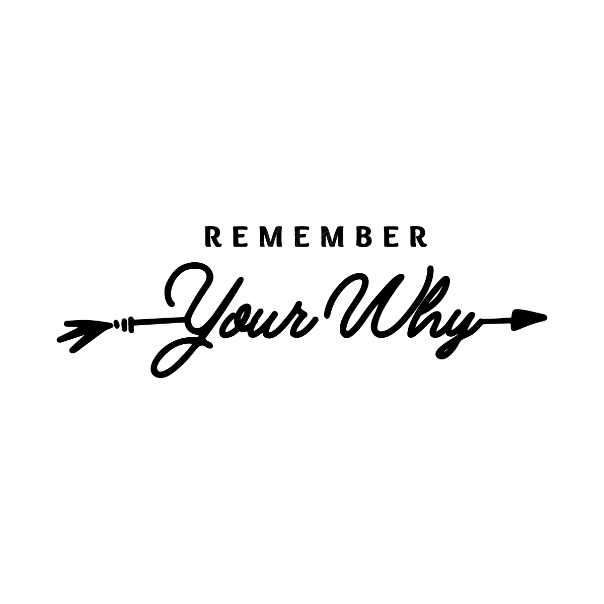 Remember Your Why svg Digital Download Files | Inspire Uplift