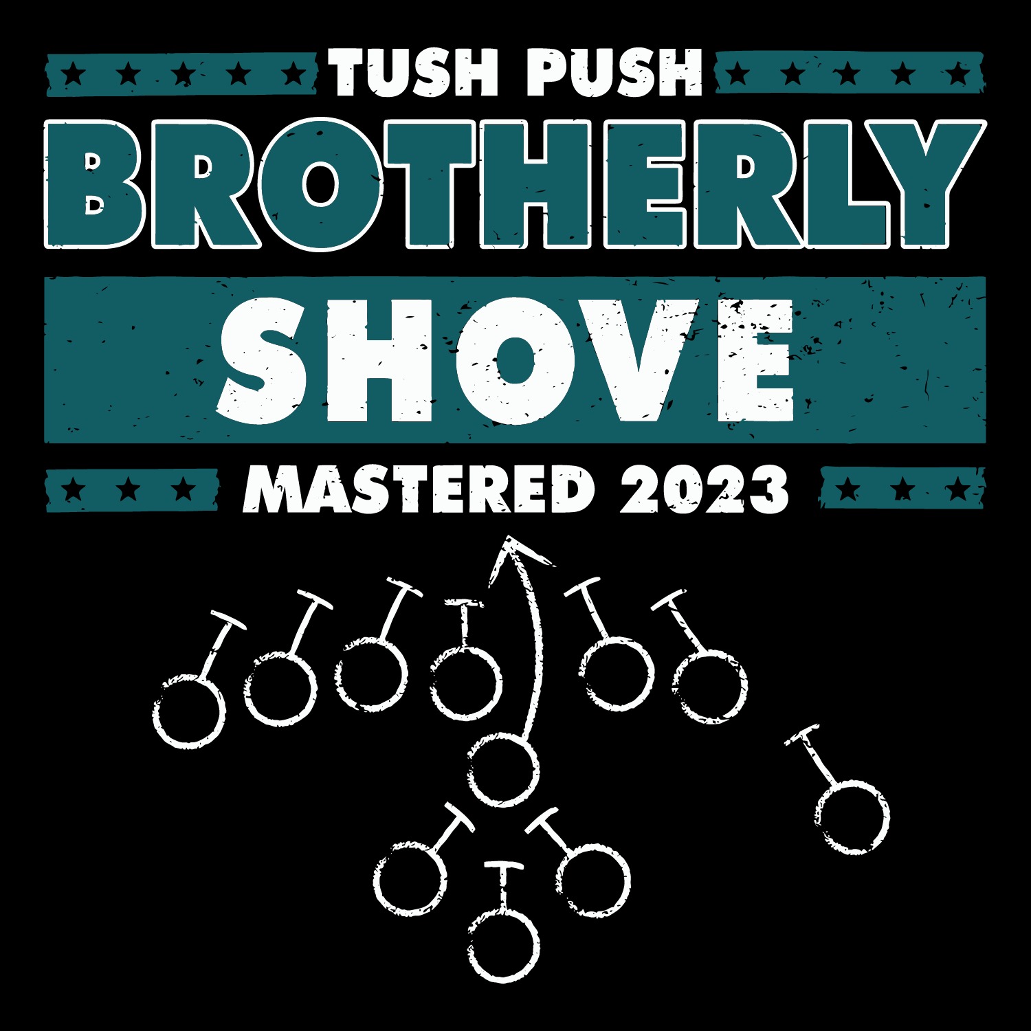 Tush Push Brotherly Shove Mastered 2023 SVG | Inspire Uplift