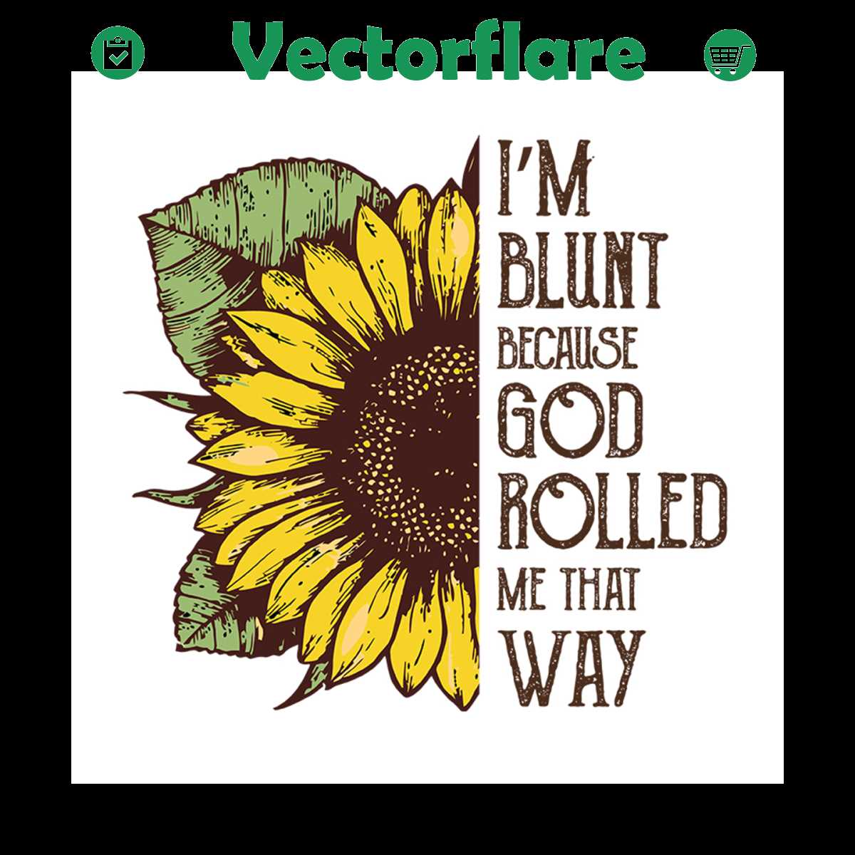 Im blunt because god rolled me that way SVG Files For Silhou - Inspire ...