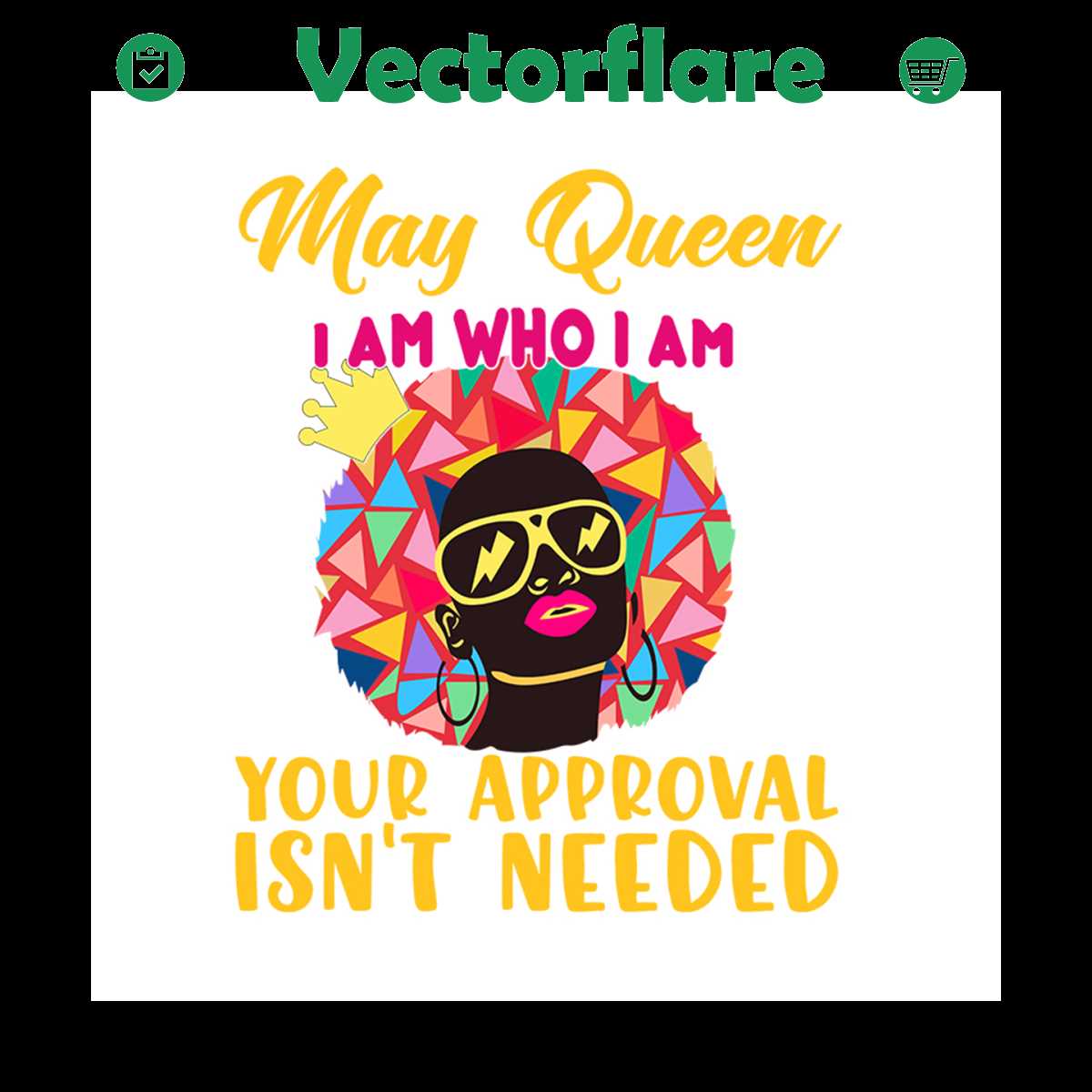 May queen I am who I am your approval isnt needed svg, born | Inspire ...