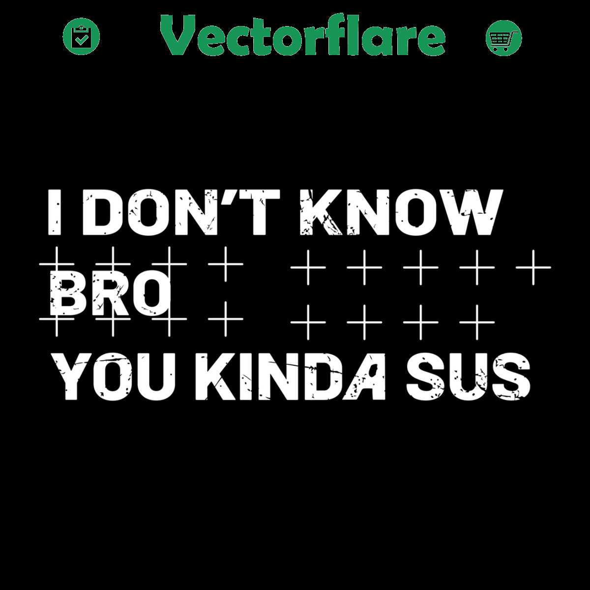 I Do Not Know Bro You Kinda Sus Svg, Trending Svg, Sus Svg, | Inspire ...