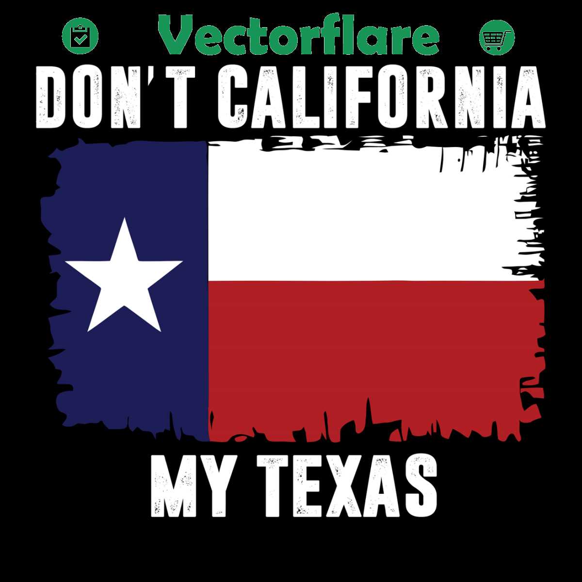 Do Not California My Texas Svg, Trending Svg, California Svg - Inspire ...