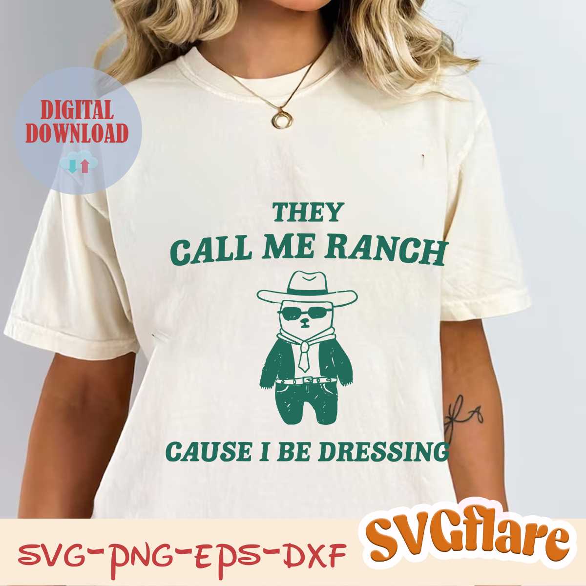 They Call Me Ranch Cause I Be Dressing SVG - Inspire Uplift