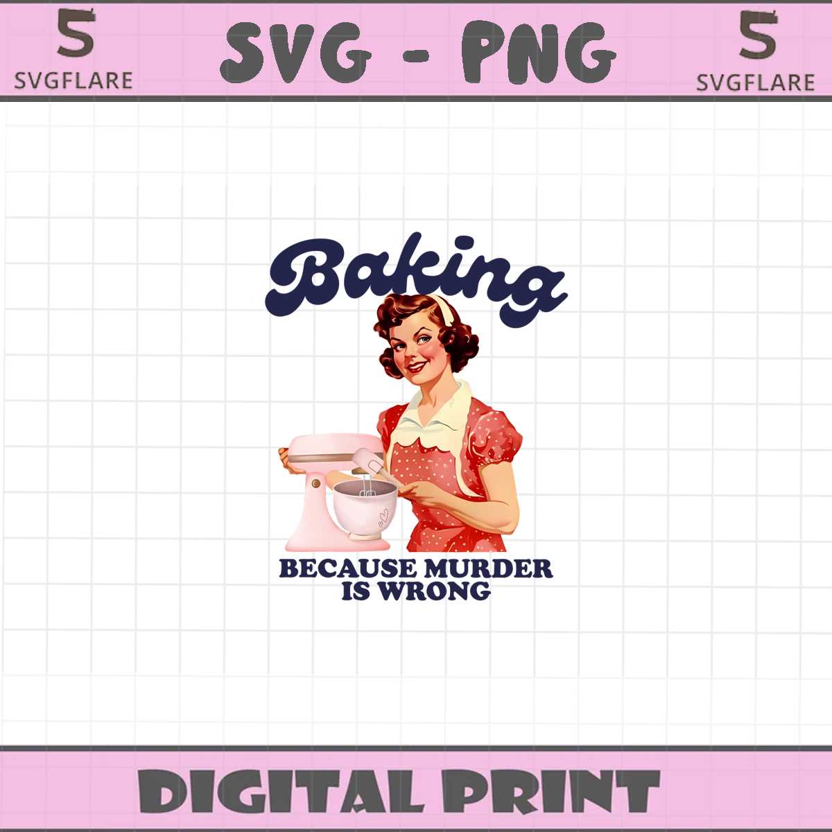 Retro Baker Baking Because Murder Is Wrong PNG | Inspire Uplift