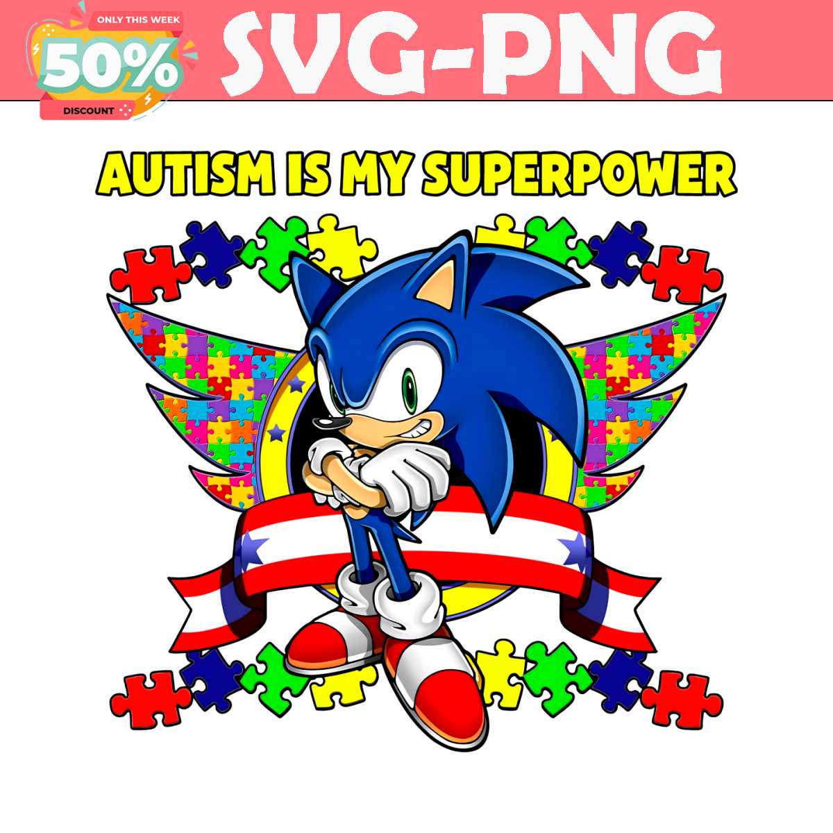 Sonic Autism Is My Superpower PNG - Inspire Uplift