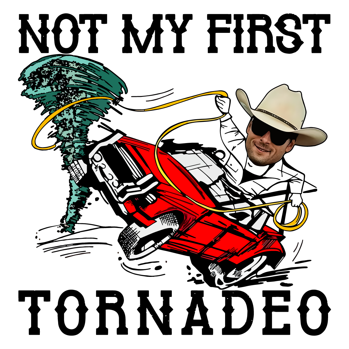Not My First Tornadeo Tyler Owens Twisters PNG | Inspire Uplift